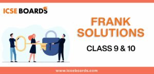Download Frank ICSE Solution for class 9 and 10 in pdf