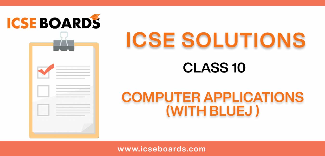 Understanding Computer Applications with bluej Class 10 ICSE Solutions