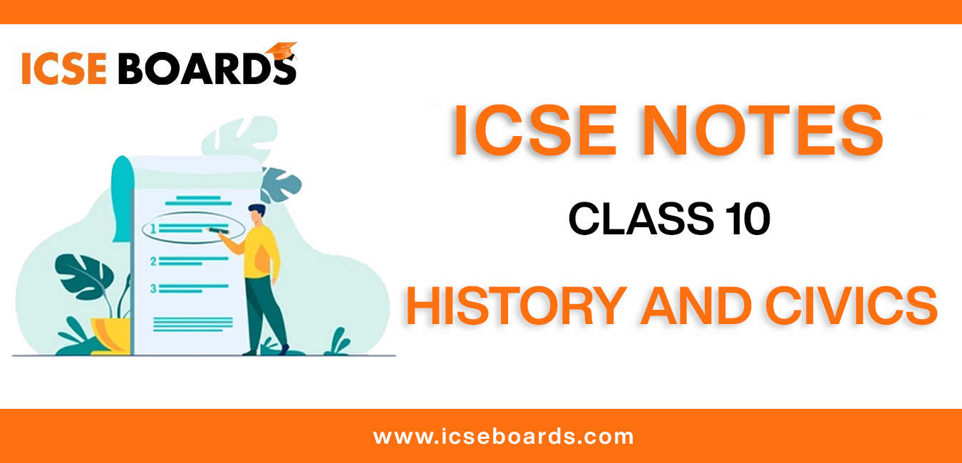 Notes ICSE Class 10 History and Civics PDF Download Notes ICSE Class 10 History and Civics PDF Download